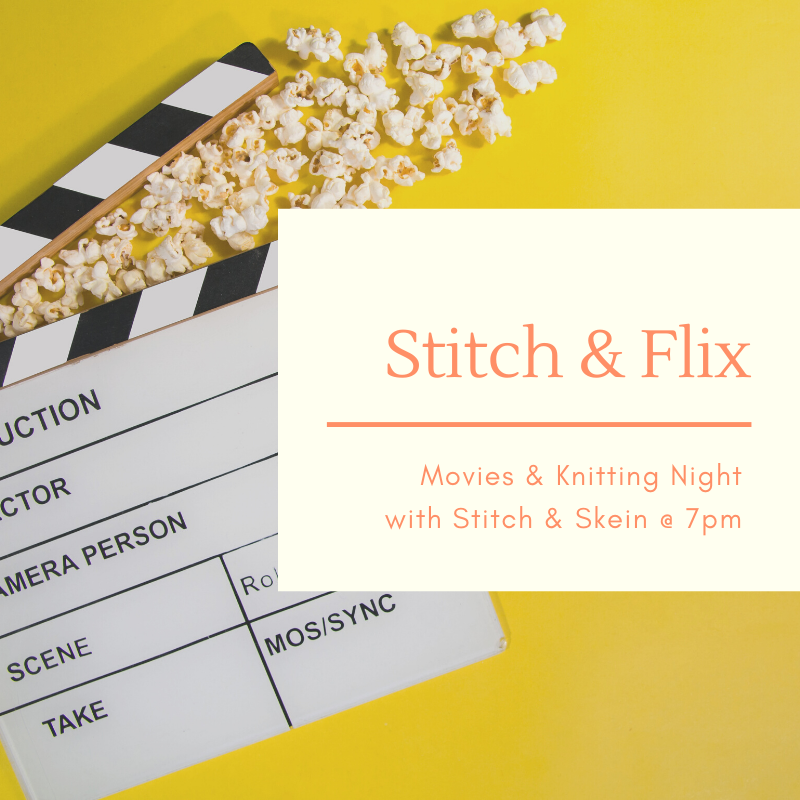 Stitch & Flix Movie Night | Stitch & Skein