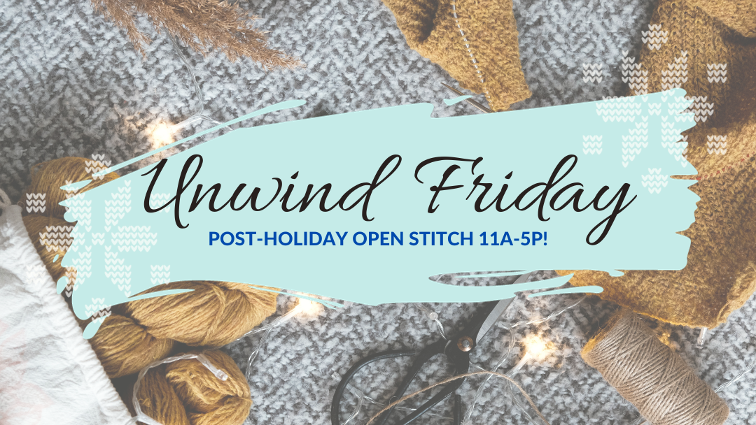 Unwind Friday | Stitch & Skein